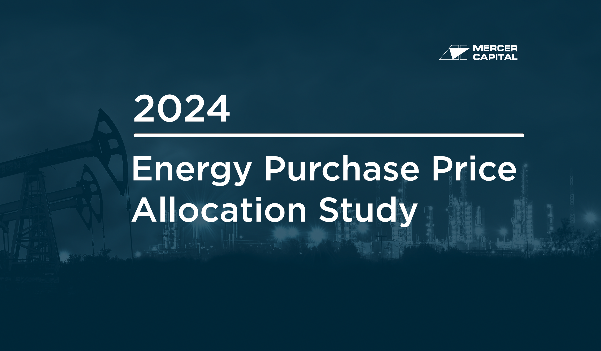 Now Available: Mercer Capital’s 2024 Energy Purchase Price Allocation ...